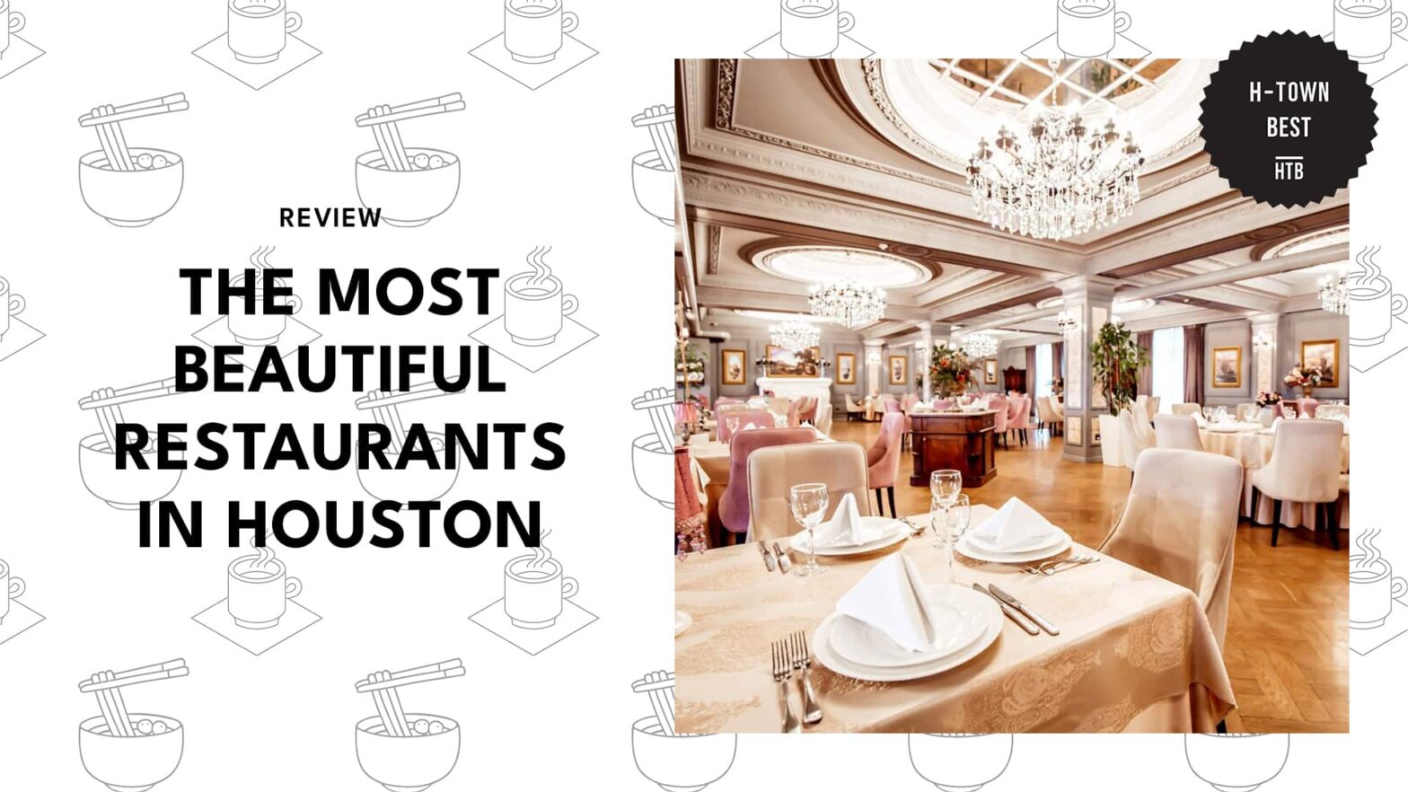 Dinner With A View: The 10 Most Beautiful Restaurants in Houston [2026]