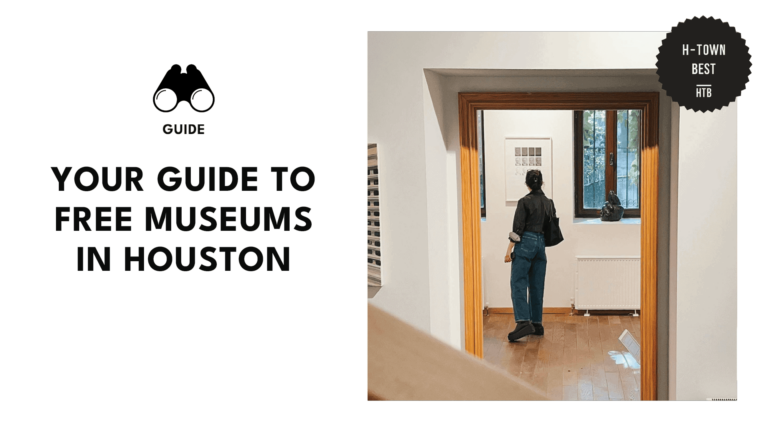 Houston’s 10 Free Museums That’ll Feed Your Curiosity [2026]